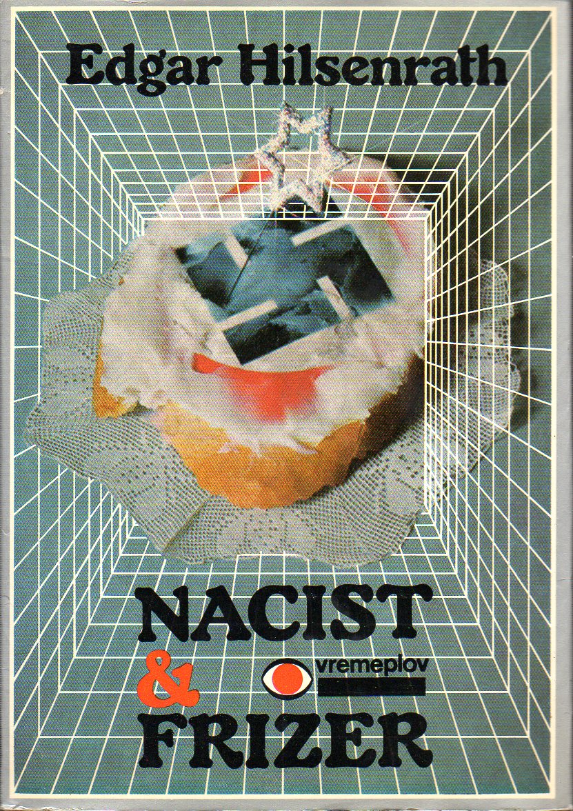 Edgar Hilsenrath: NACIST I FRIZER - Antikvarijat Arcarius