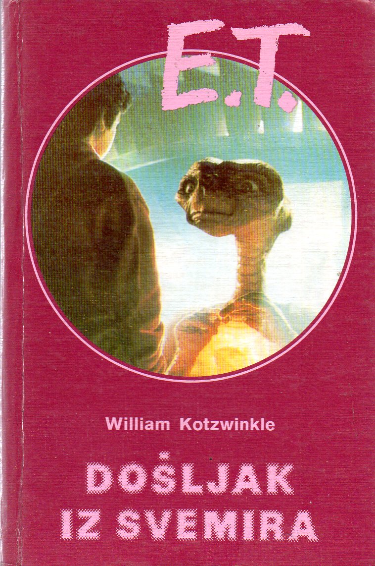William Kotzwinkle: E.T. DOŠLJAK IZ SVEMIRA - Antikvarijat Arcarius