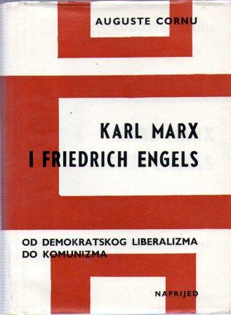Auguste Cornu: KARL MARX I FRIEDRICH ENGELS - Antikvarijat Arcarius