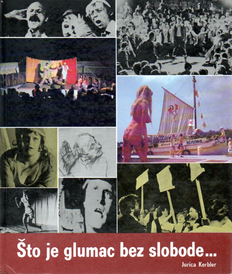 Jurica Kerbler: ŠTO JE GLUMAC BEZ SLOBODE ... - Antikvarijat Arcarius