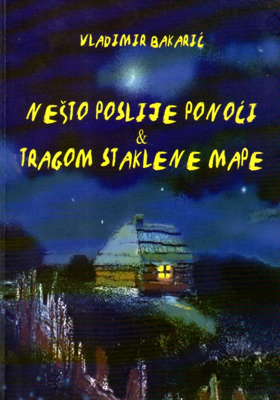 Vladimir Bakarić: NEŠTO POSLIJE PONOĆI - Antikvarijat Arcarius