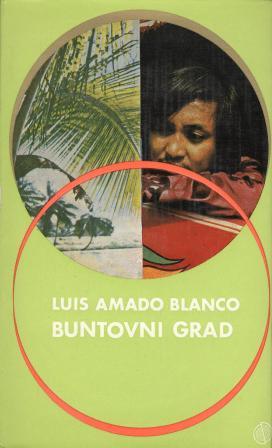 Luis Amado Blanco: BUNTOVNI GRAD - Antikvarijat Arcarius